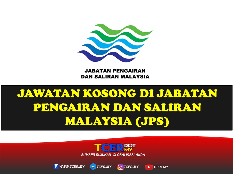 Jawatan Kosong Di Jabatan Pengairan Dan Saliran (JPS) - TCER.MY