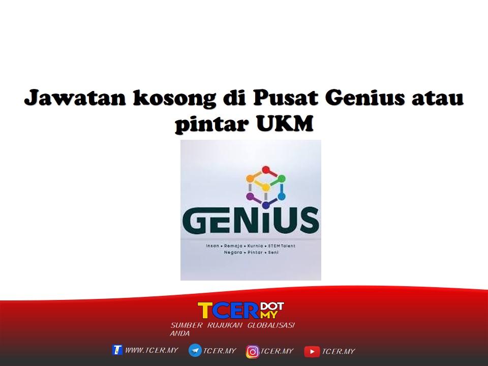 Jawatan Kosong Di Pusat Genius Atau Pintar UKM - TCER.MY