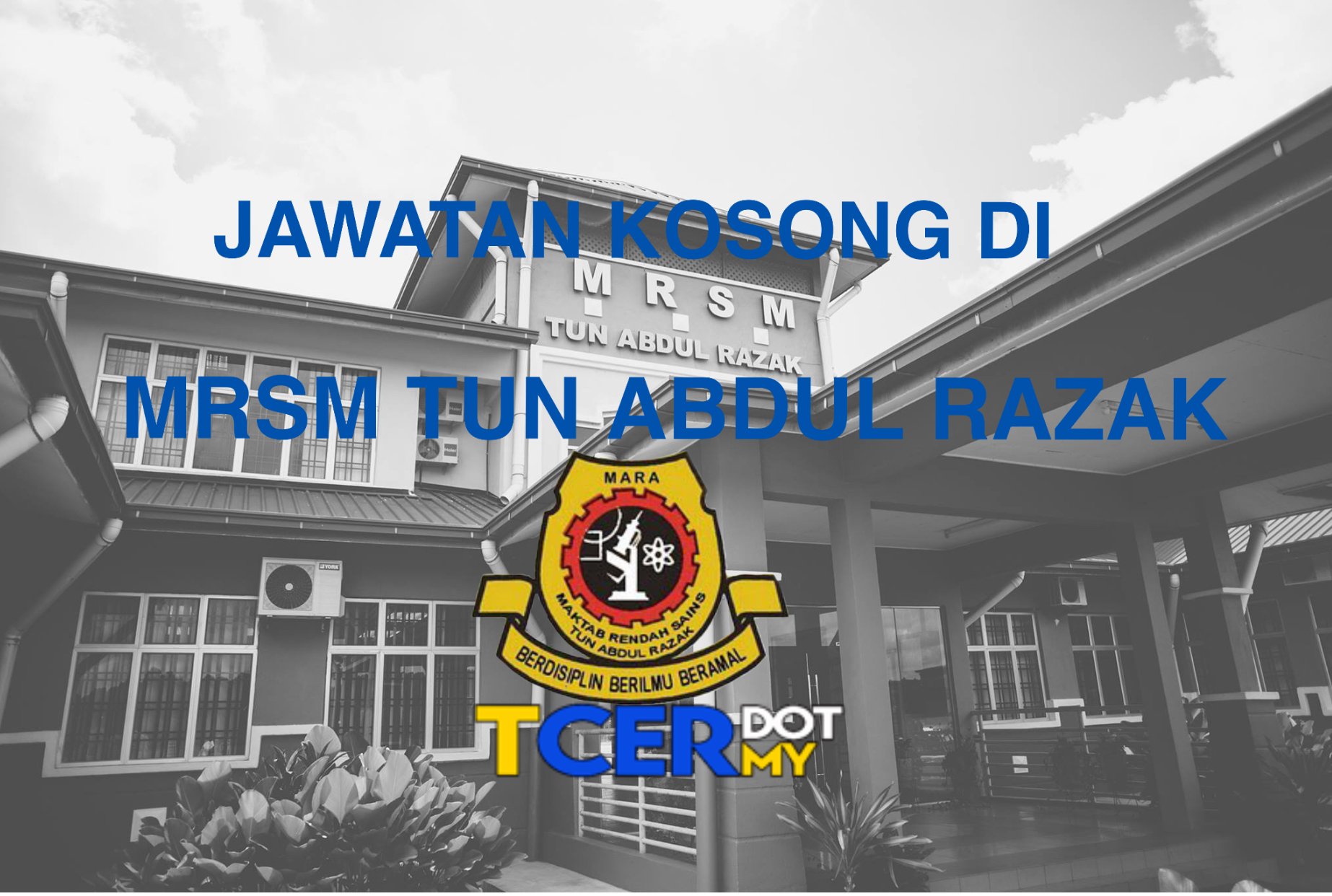 Jawatan Kosong Di MRSM Tun Abdul Razak - TCER.MY