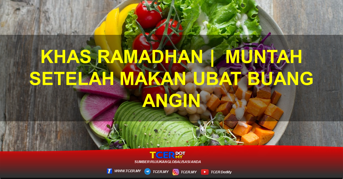 Khas Ramadhan | Muntah Setelah Makan Ubat Buang Angin - TCER.MY