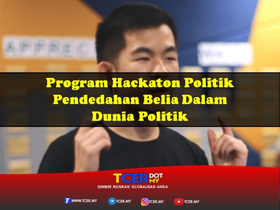 Program Hackathon Politik: Pendedahan Dalam Dunia Politik - TCER.MY
