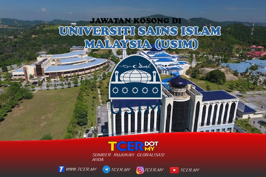 Jawatan Kosong Di Universiti Sains Islam Malaysia (USIM) - TCER.MY