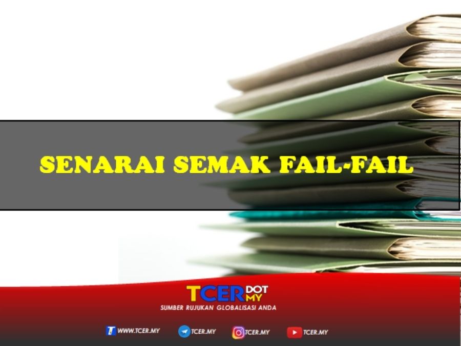 9 SENARAI SEMAK FAIL-FAIL - TCER.MY