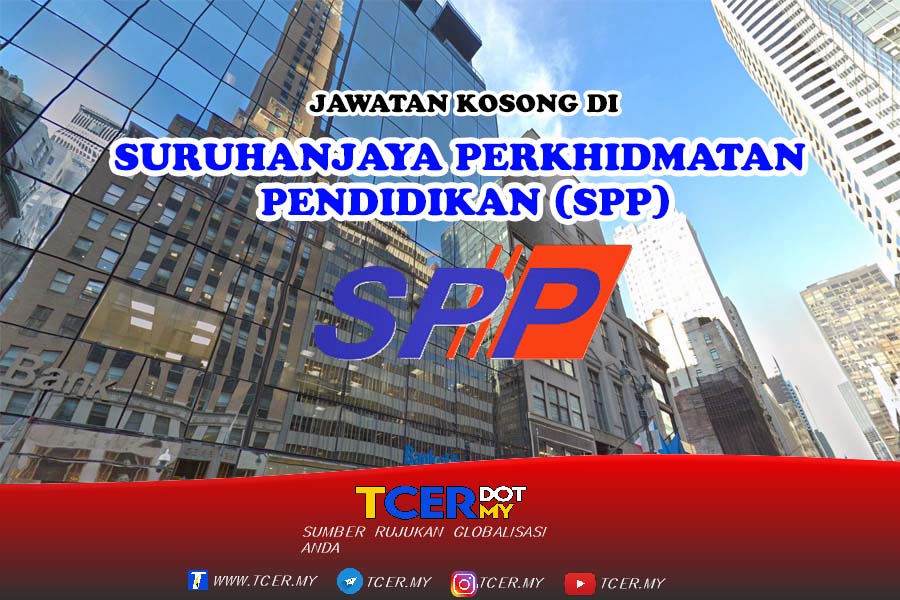 Jawatan Kosong Di Suruhanjaya Perkhidmatan Pendidikan (SPP) - TCER.MY