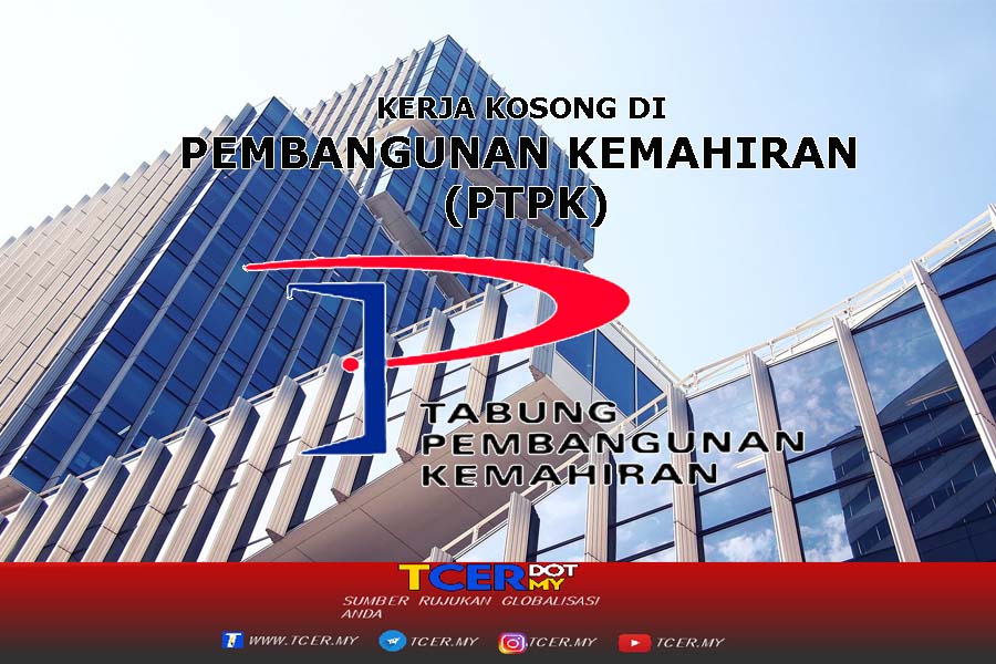 Kerja Kosong Di Pembangunan Kemahiran (PTPK) - TCER.MY