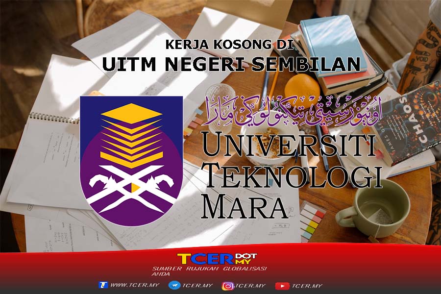 Kerja Kosong Di UiTM Negeri Sembilan - TCER.MY