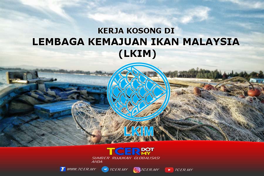 Kerja Kosong Di Lembaga Kemajuan Ikan Malaysia (LKIM) - TCER.MY