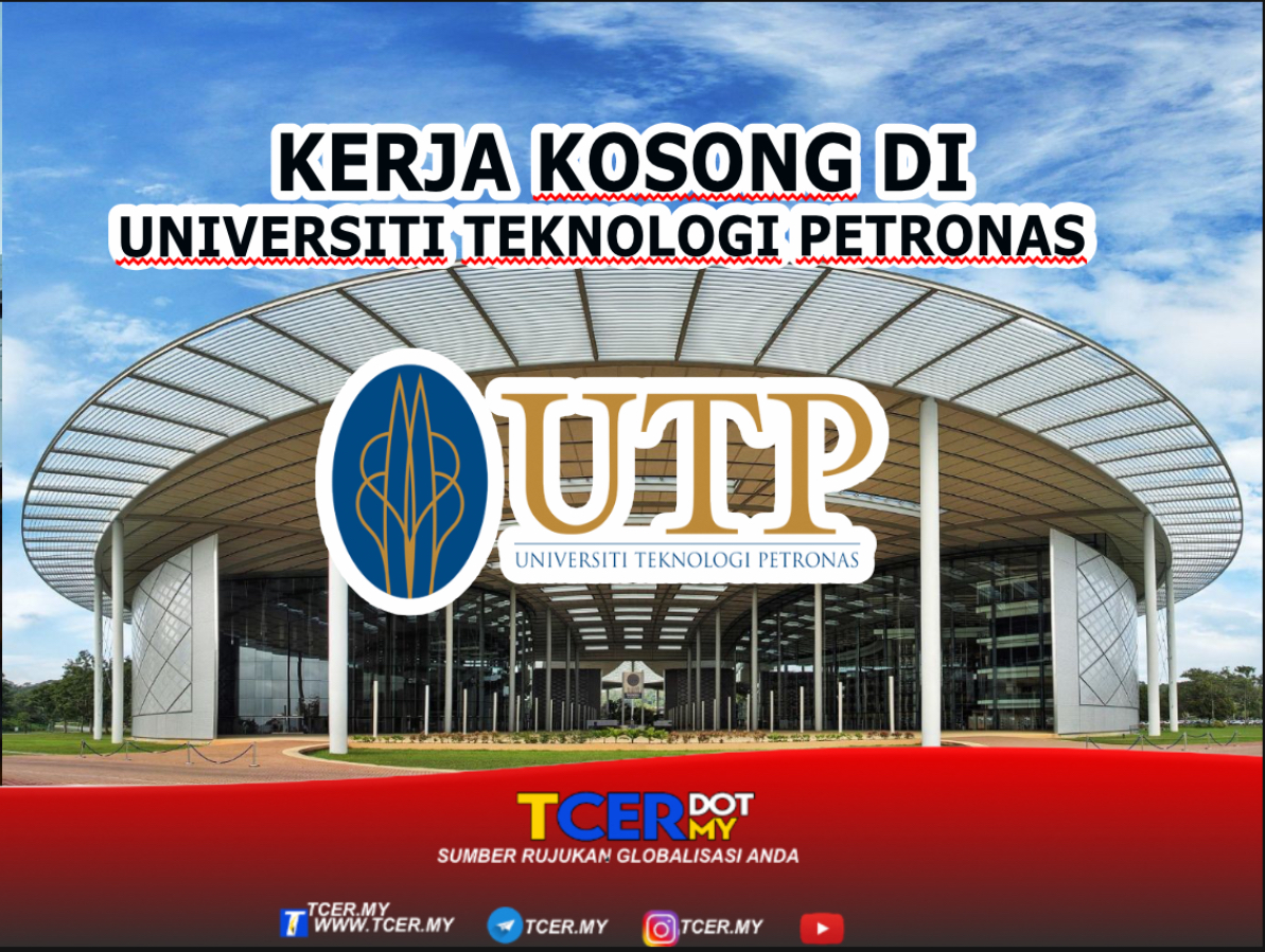 Kerja Kosong Di Universiti Teknologi Petronas (UTP) - TCER.MY