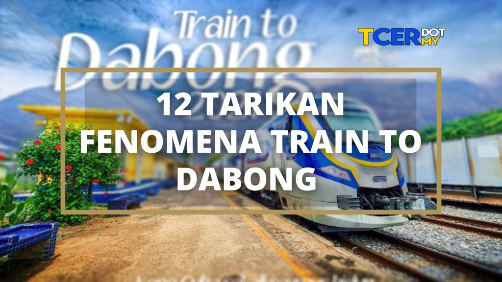 12 TARIKAN FENOMENA TRAIN TO DABONG - TCER.MY