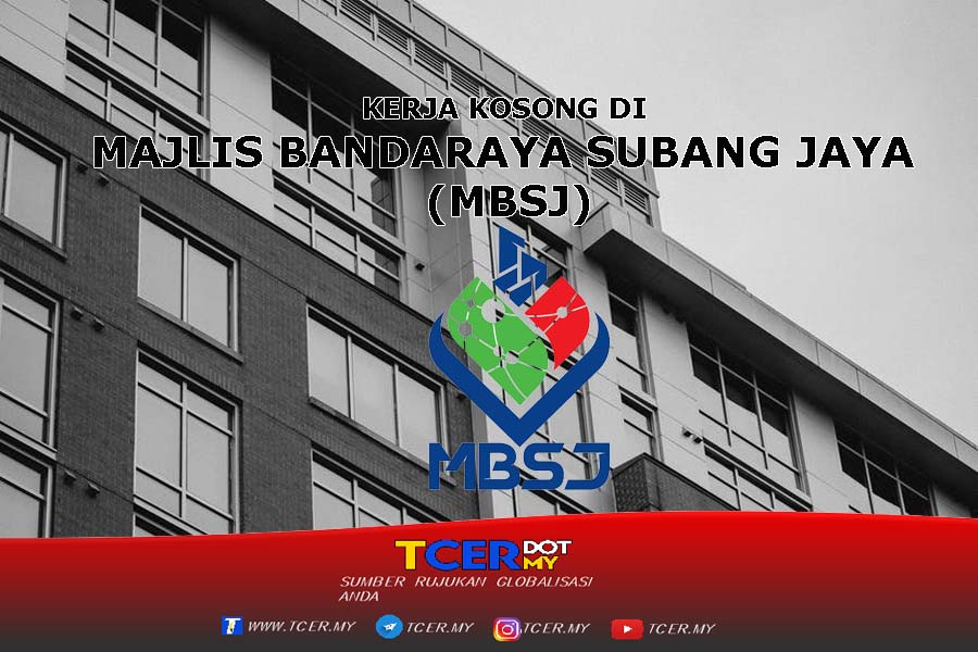 Kerja Kosong Di Majlis Bandaraya Subang Jaya (MBSJ) - TCER.MY