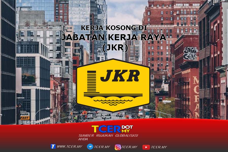 Kerja Kosong Di Jabatan Kerja Raya (JKR) - TCER.MY