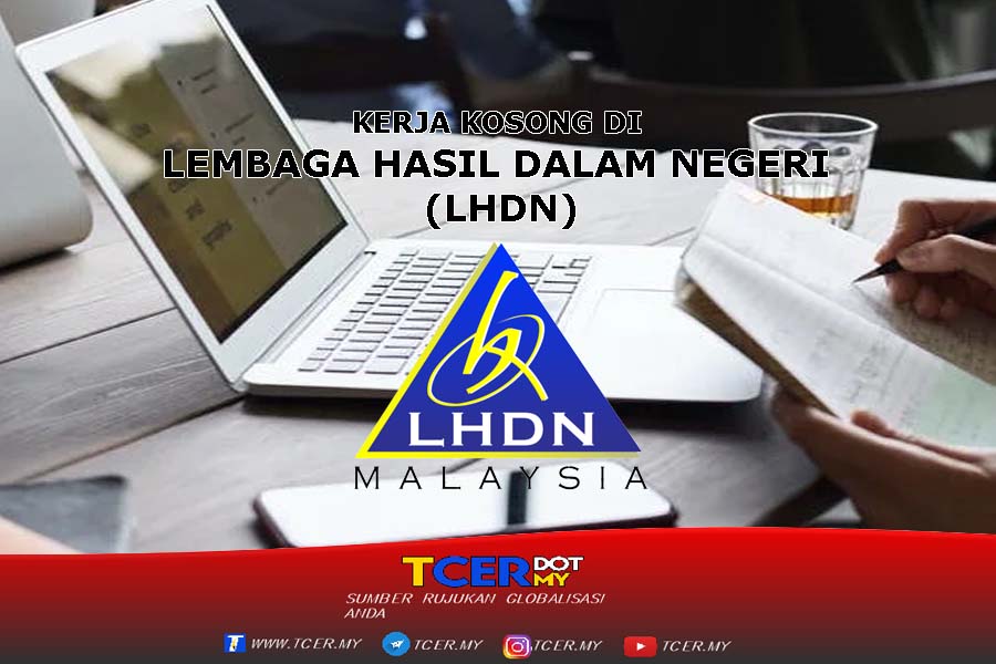Kerja Kosong Di Lembaga Hasil Dalam Negeri (LHDN) - TCER.MY
