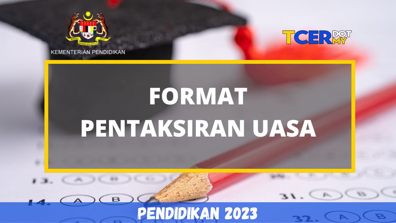 Format Pentaksiran UASA - TCER.MY