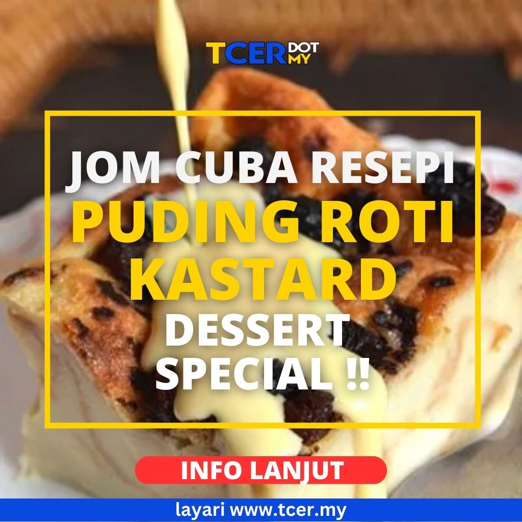 Jom Cuba Resepi Puding Roti Kastard Special - TCER.MY