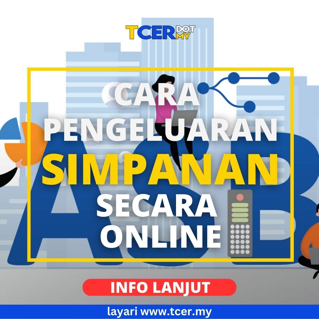 Cara Pengeluaran Simpanan ASB Secara Online - TCER.MY
