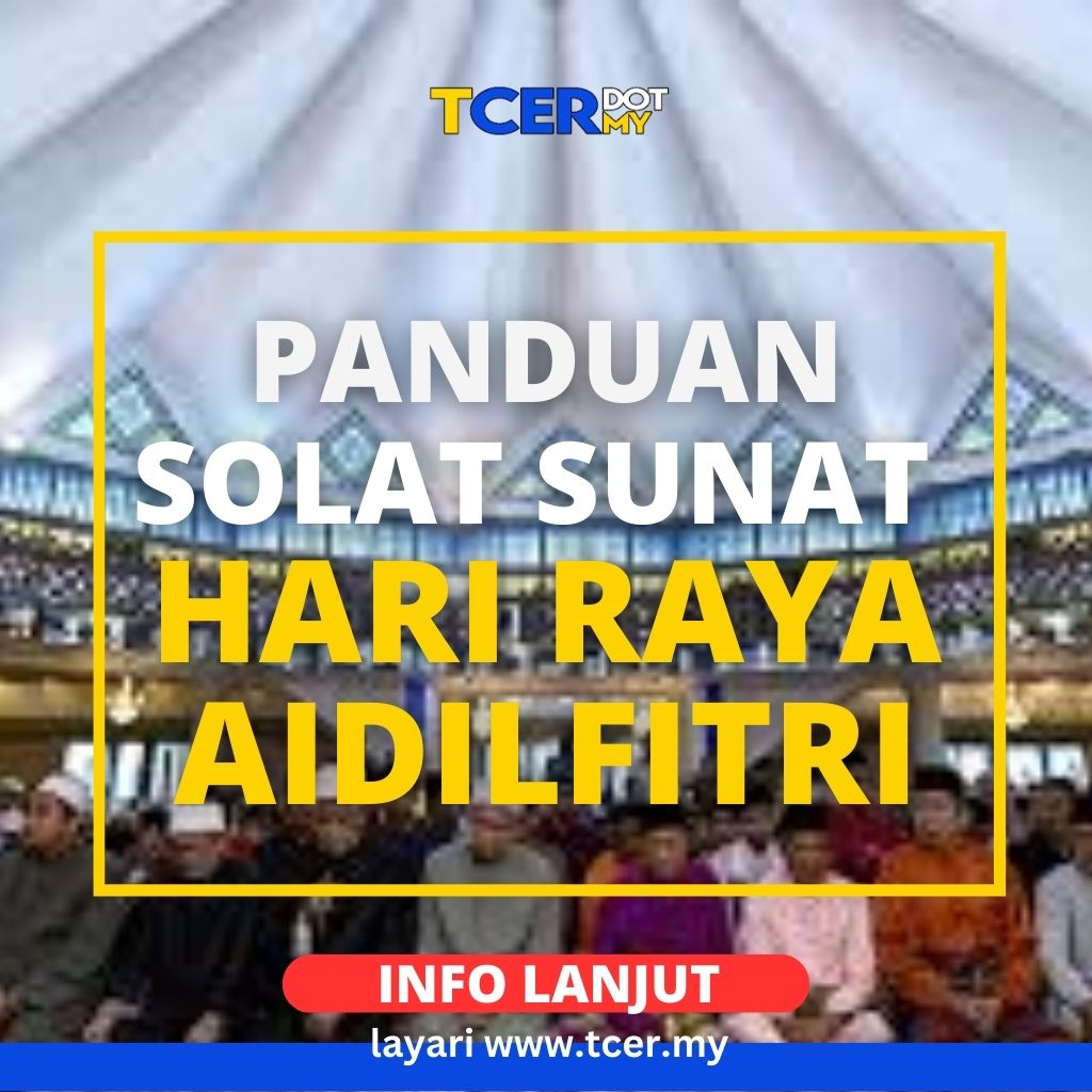 Panduan Solat Sunat Hari Raya Aidilfitri Beserta 10 Amalan Sunat Ketika ...