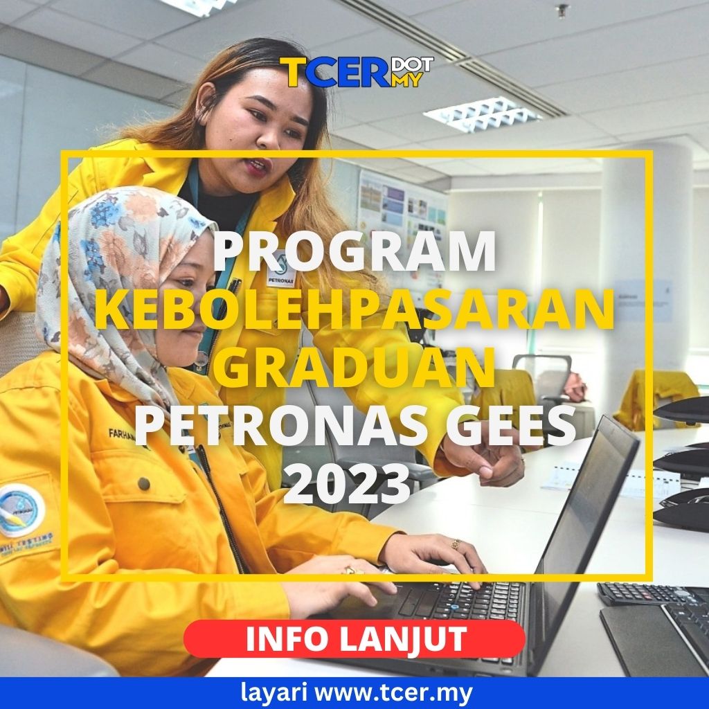 Program PETRONAS GEES 2023 Untuk Graduan - TCER.MY