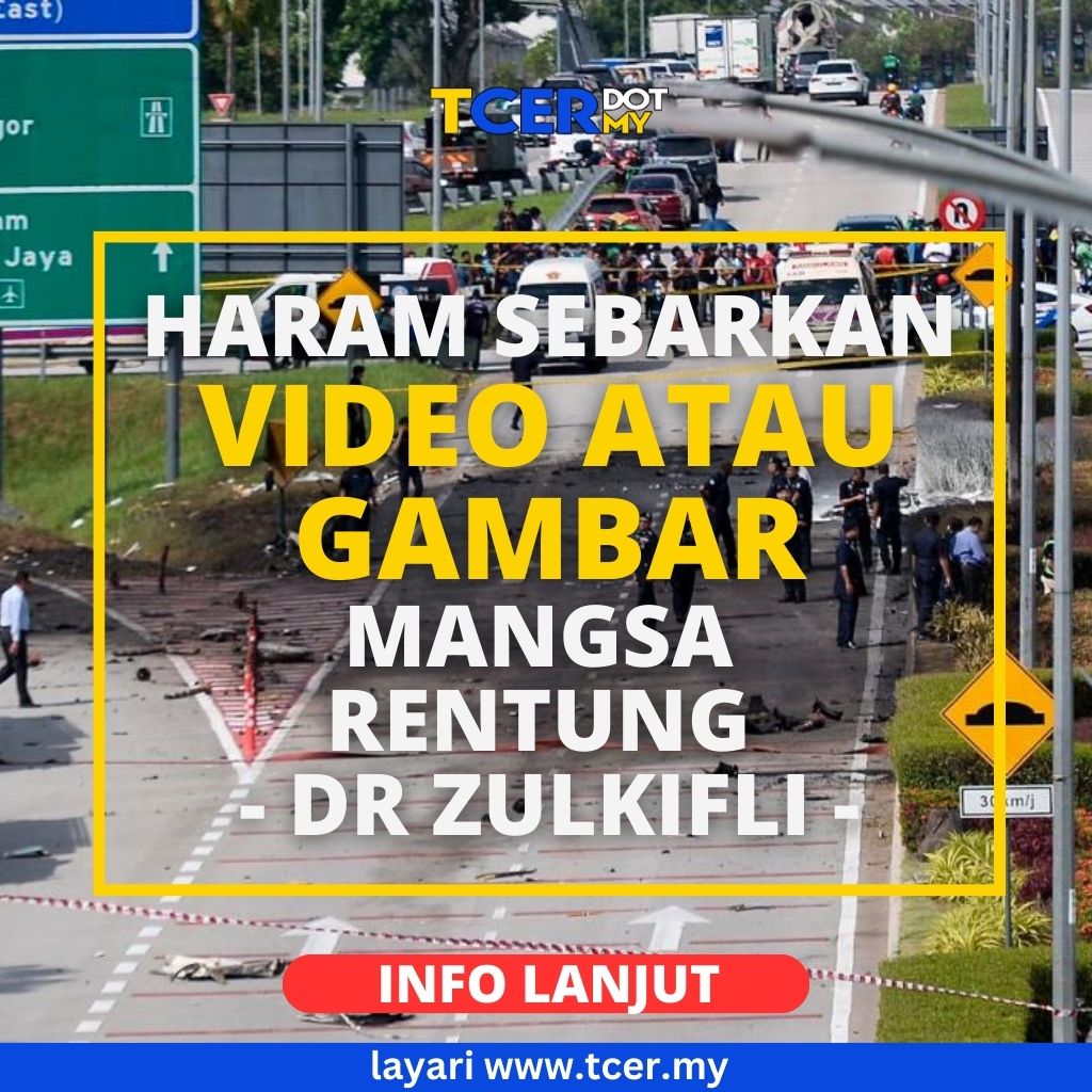 Haram Sebarkan Video Atau Gambar Mangsa Rentung - TCER.MY