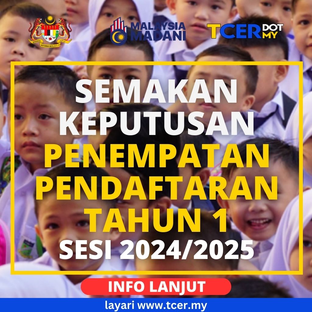 Semakan Penempatan Pendaftaran Tahun 1 Sesi 2024/2025 - TCER.MY