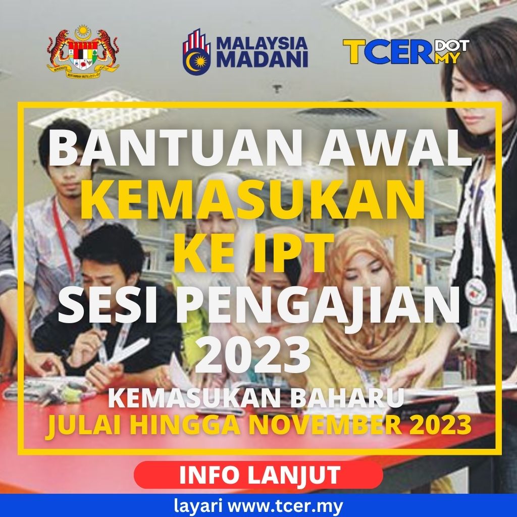 Permohonan Bantuan Awal Kemasukan Ke IPT Sesi Pengajian 2023 - TCER.MY