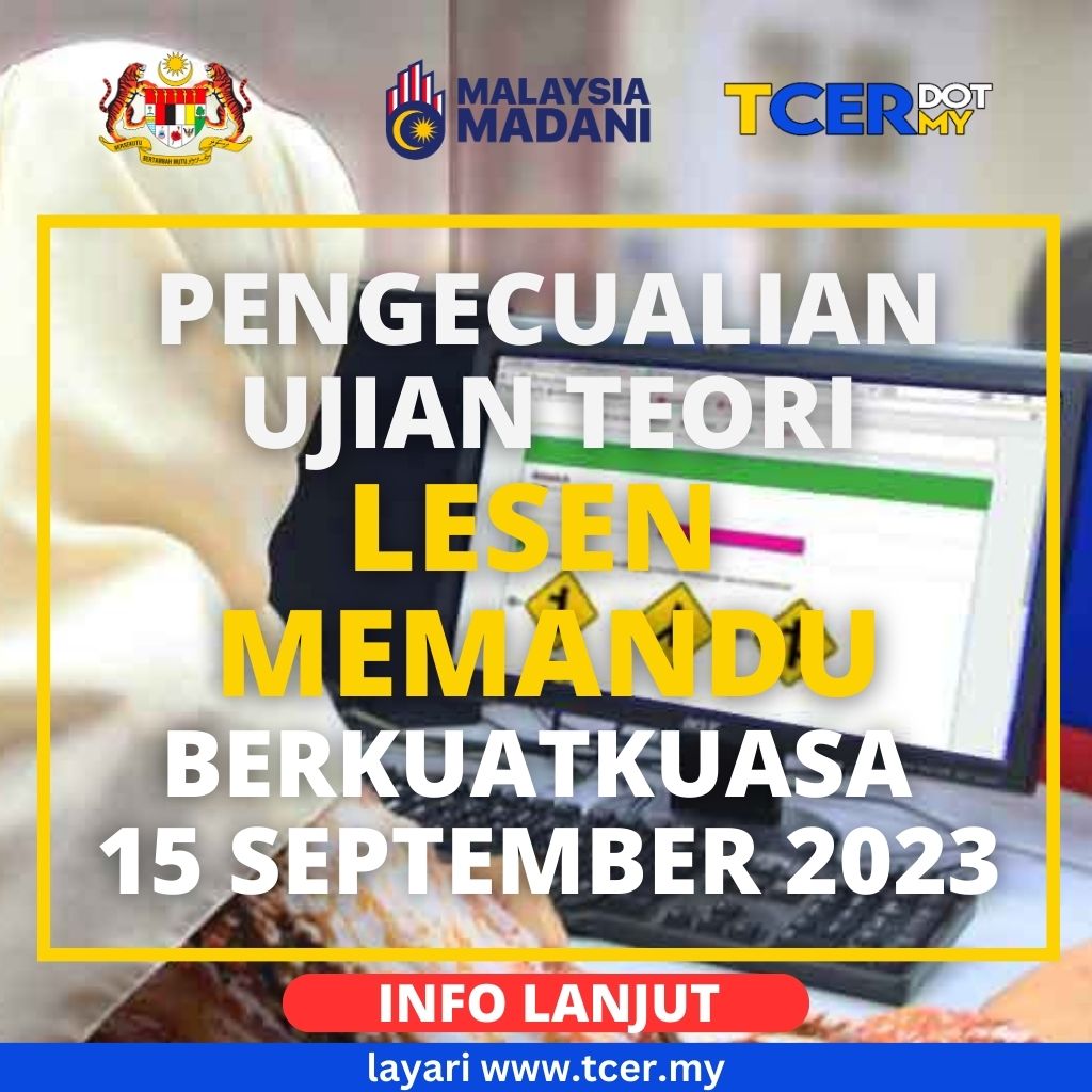 Pengecualian Ujian Teori Lesen Memandu Telah Berkuatkuasa Mulai 15 September - TCER.MY