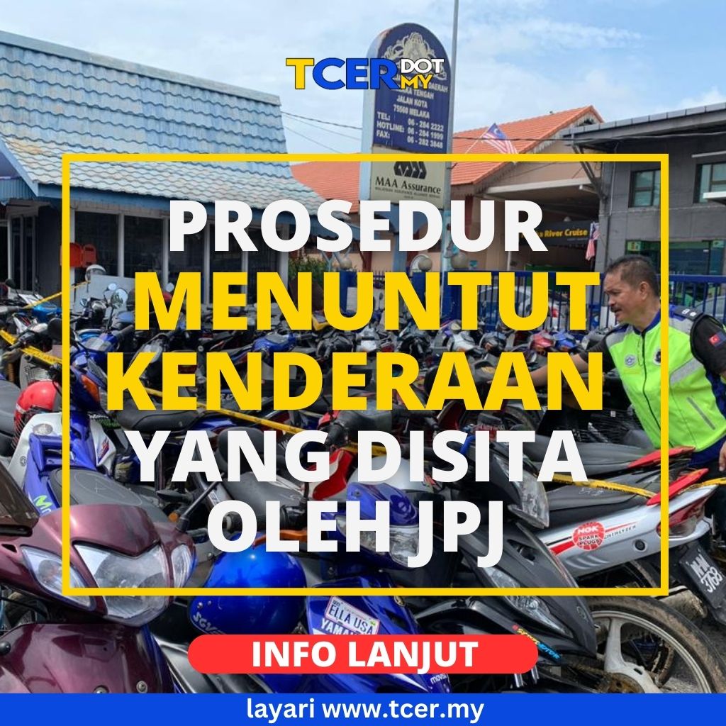 Prosedur Menuntut Kenderaan Disita JPJ, Tuntutan Boleh Dibuat Jika 3 Perkara Ini Berlaku - TCER.MY