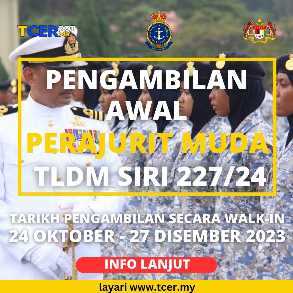 Pengambilan Awal Perajurit Muda TLDM Siri 227/24 Secara Walk-In - TCER.MY