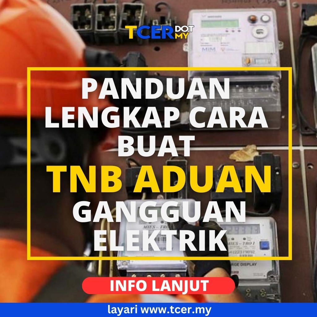Cara Buat TNB Aduan Gangguan Elektrik - TCER.MY