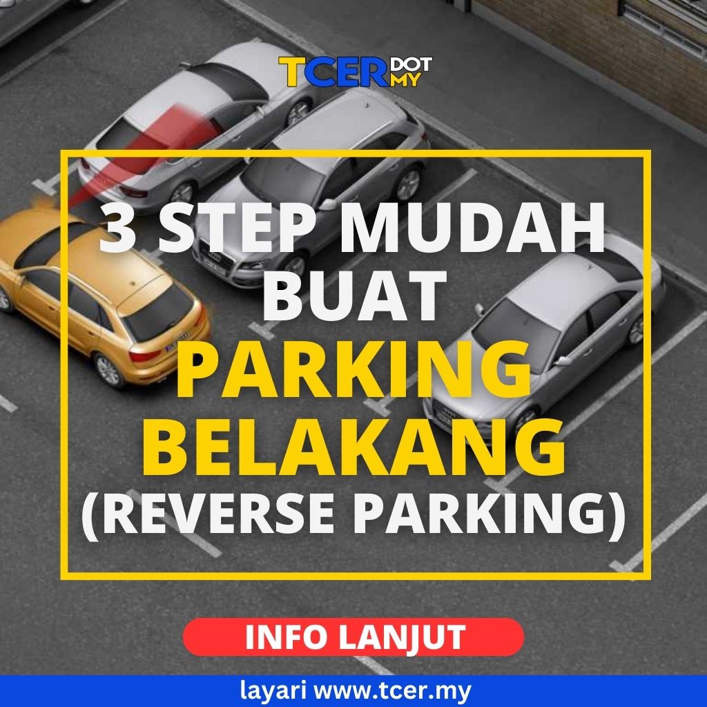3 Step Mudah Reverse Parking - TCER.MY