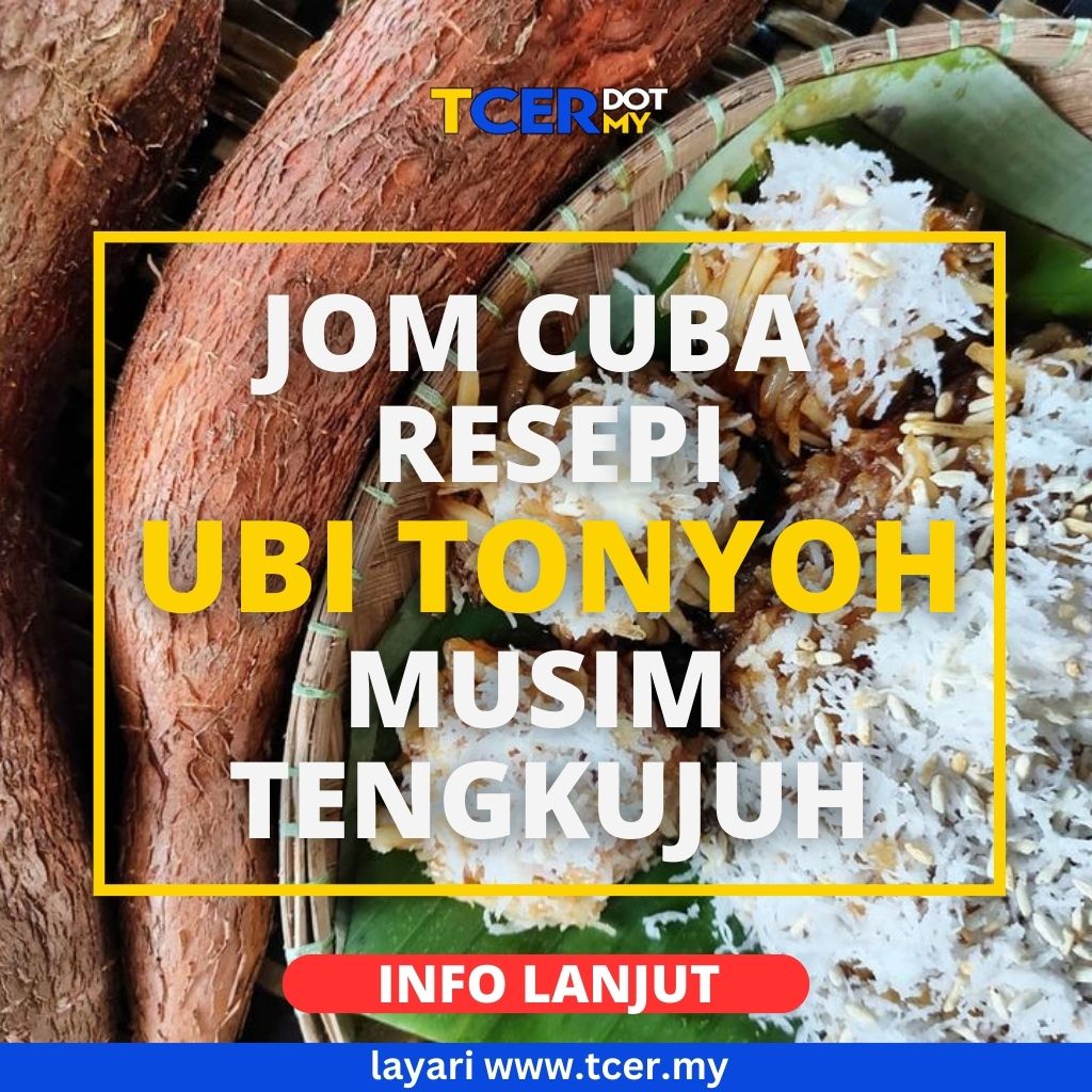 Resepi Ubi Tonyoh Musim Tengkujuh - TCER.MY