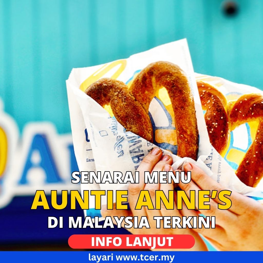 Auntie Anne's Dengan 31 Menu Terkini Di Malaysia - TCER.MY