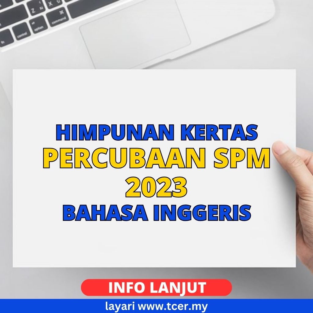 Kertas Percubaan SPM 2023 Bahasa Inggeris Mengikut Negeri - TCER.MY