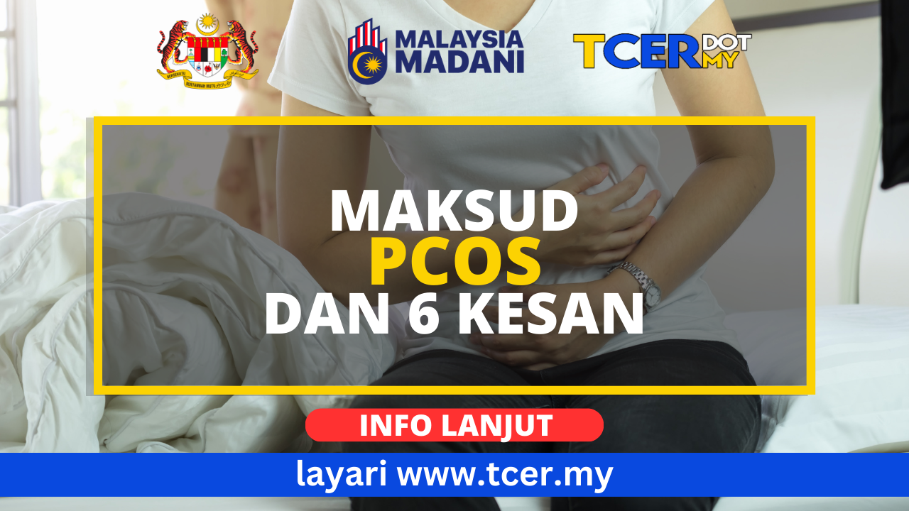 PCOS MAKSUD DAN 6 KESAN - TCER.MY