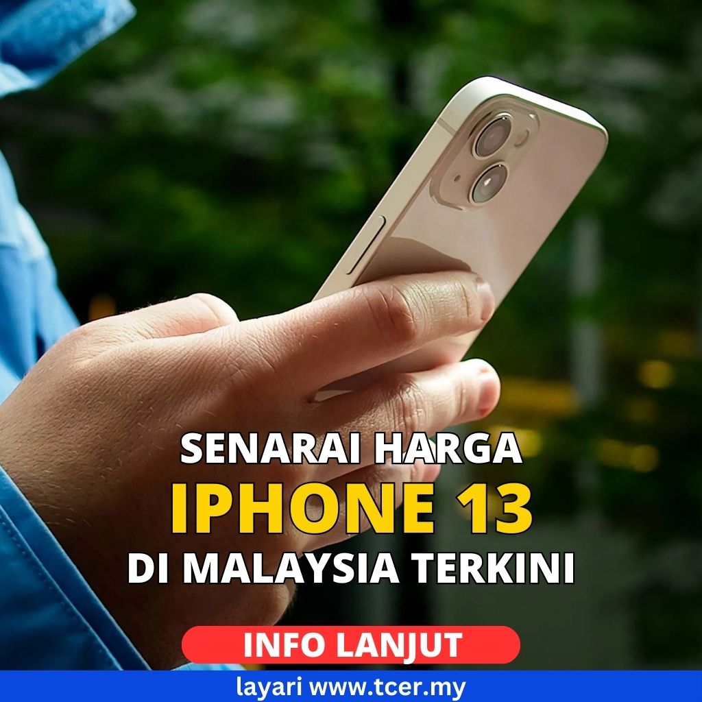 Harga IPhone 13 Di Malaysia & Spesifikasi Yang Terkini - TCER.MY