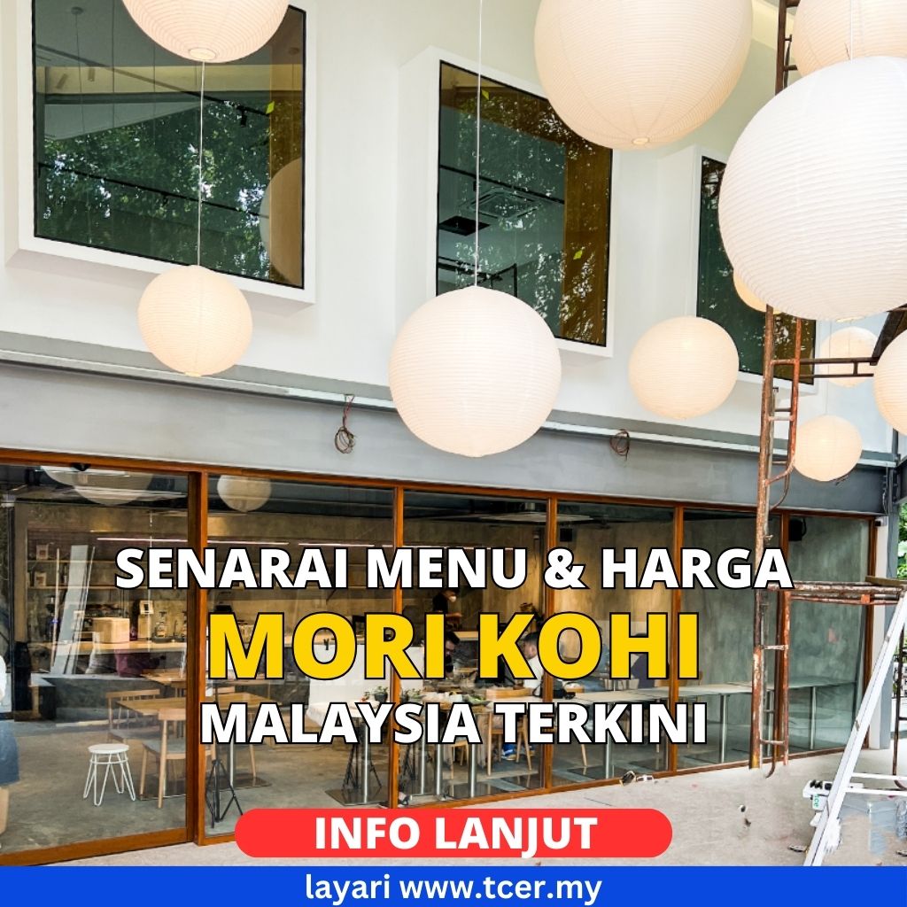 Mori Kohi: Senarai Menu & Harga Di Malaysia Terkini Tahun 2024 - TCER.MY