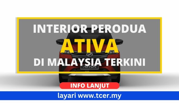 Perodua Ativa Interior: SUV 5 Tempat Duduk Terbaharu - TCER.MY