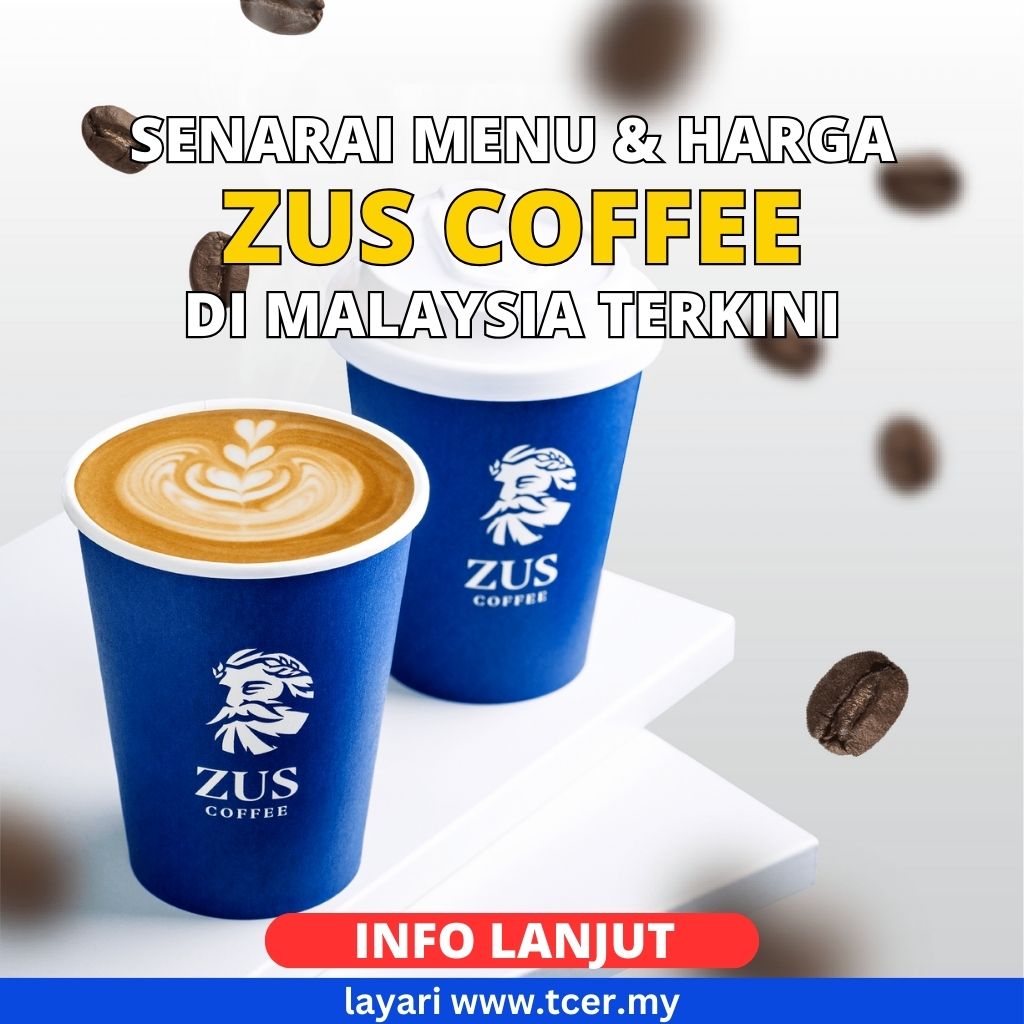 Zus Coffee: Lebih 100 Menu Makanan & Minuman Terkini - TCER.MY