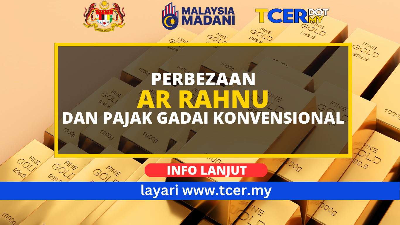 Ar Rahnu: Perbezaan Dengan Pajak Gadai Konvensional - TCER.MY