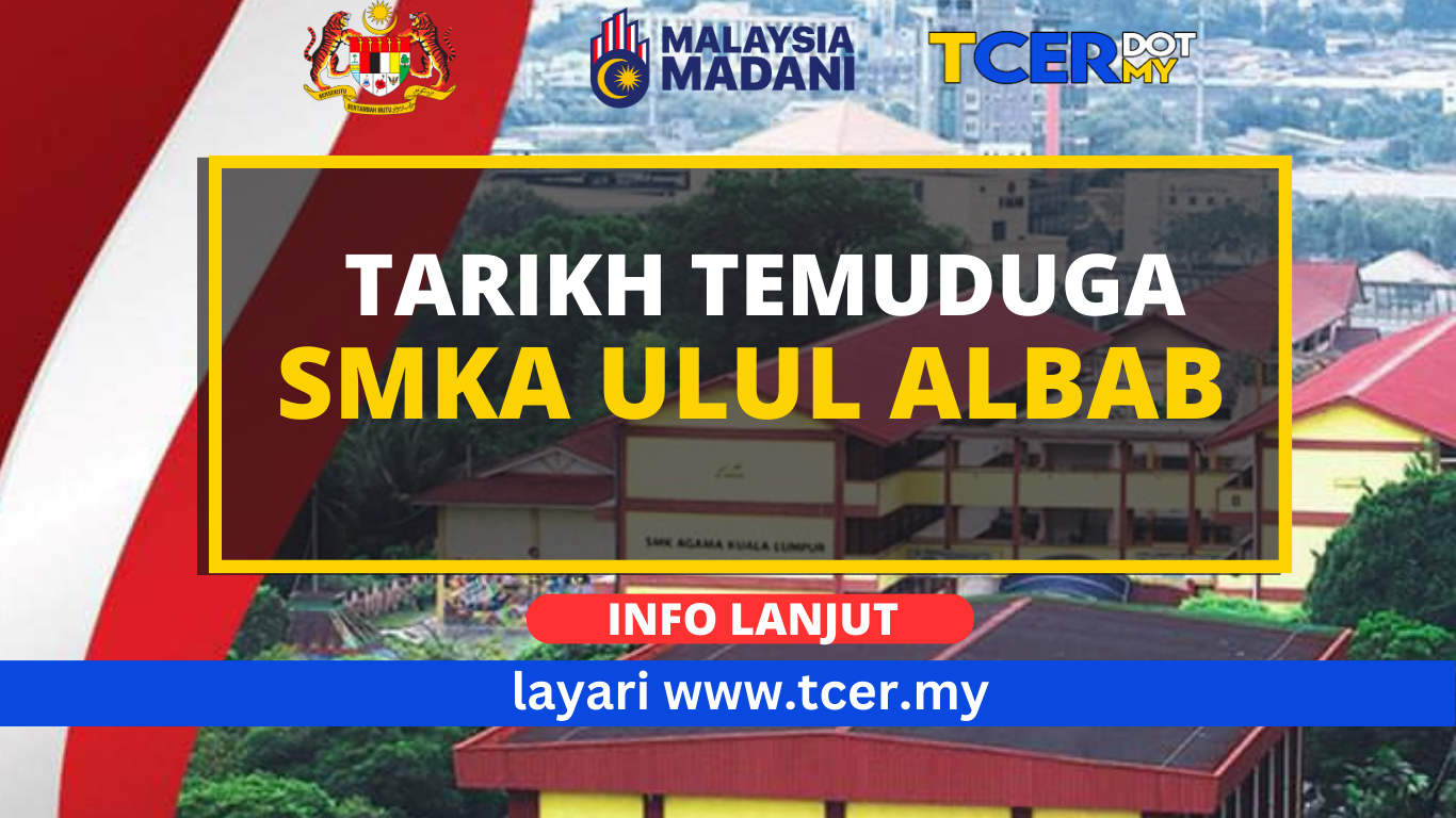 SMKA Ulul Albab KL : Panduan Temuduga 2024 - TCER.MY