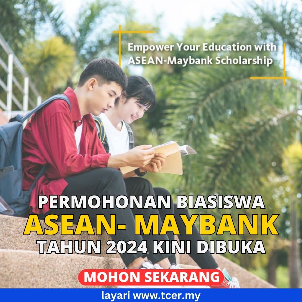 Permohonan Biasiswa ASEAN-Maybank Tahun 2024 - TCER.MY