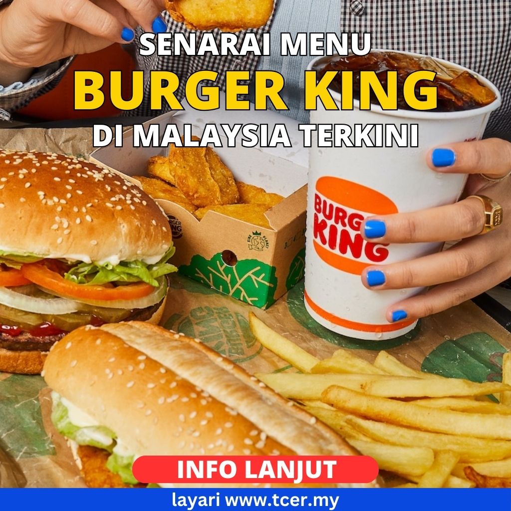 Burger King Menu & Pelbagai Tawaran Menarik Februari 2024 - TCER.MY