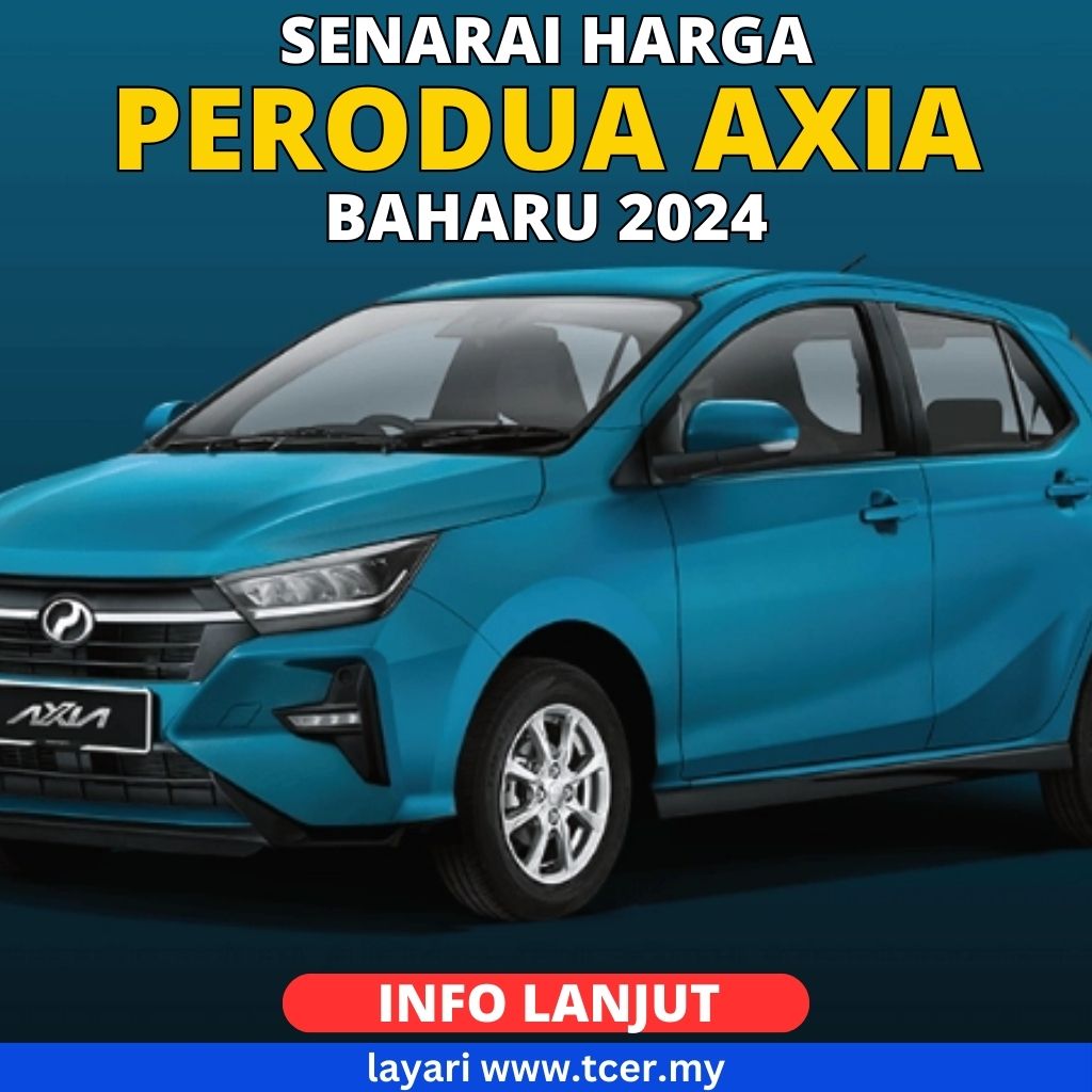 Harga Axia 2024: Kereta "Compact" Yang Kecil Tapi Berbaloi! - TCER.MY