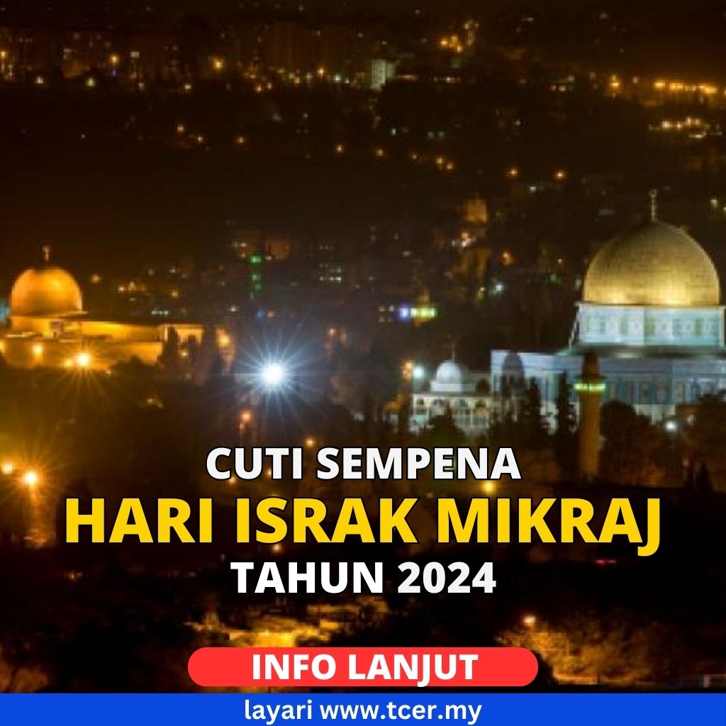 Hari Israk Mikraj 2024, Tarikh Cuti Umum Bagi 4 Negeri Di Malaysia ...