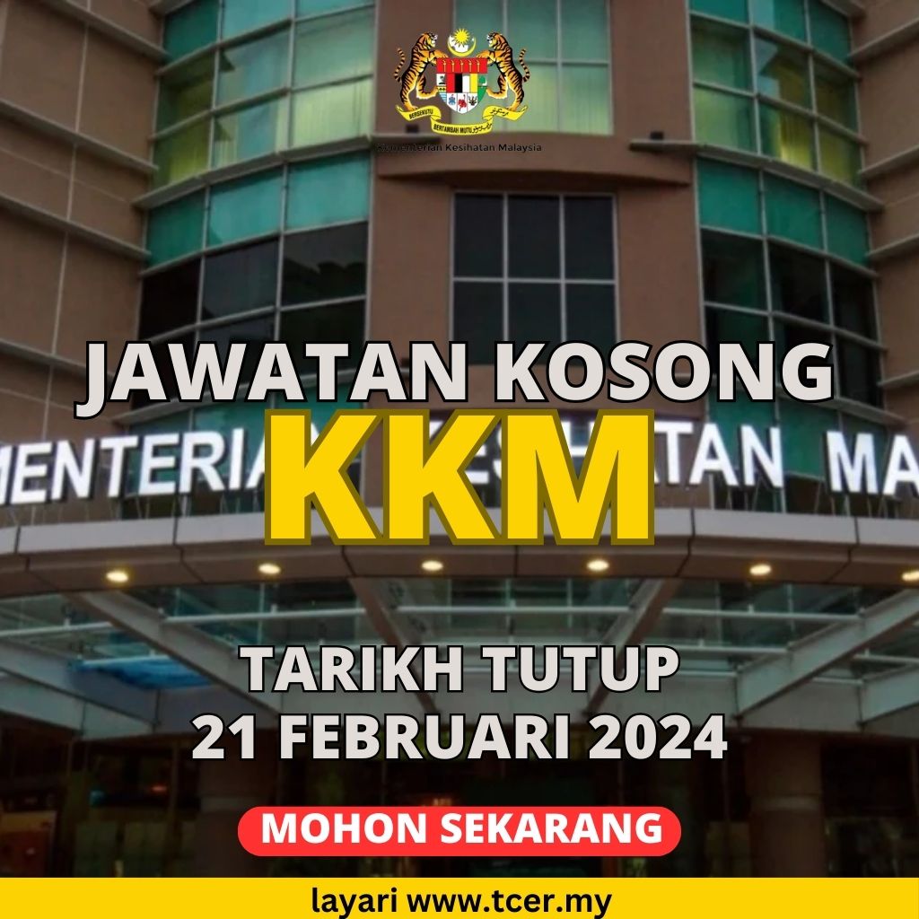 Sehingga 40 Kekosongan Jawatan Kosong KKM 2024 - TCER.MY