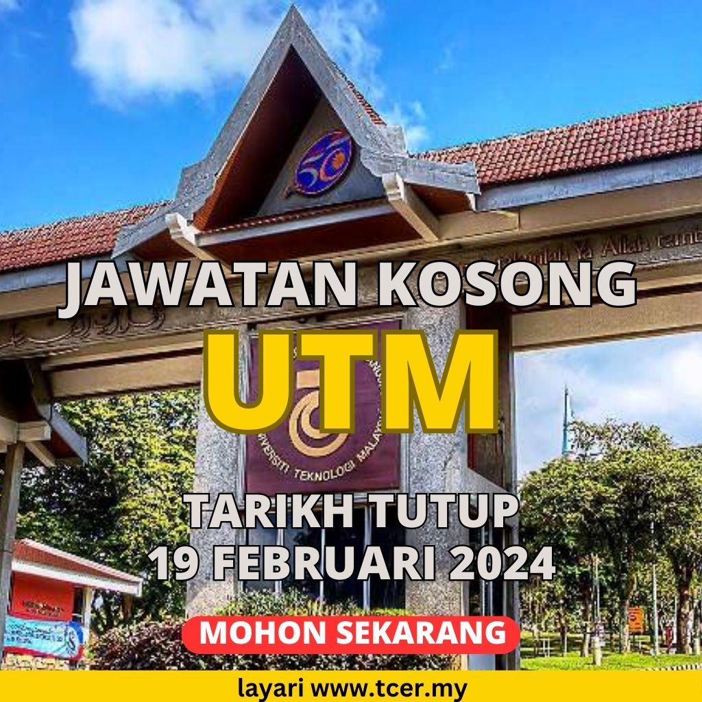 Pengambilan Pelbagai Jawatan Kosong UTM 2024 - TCER.MY