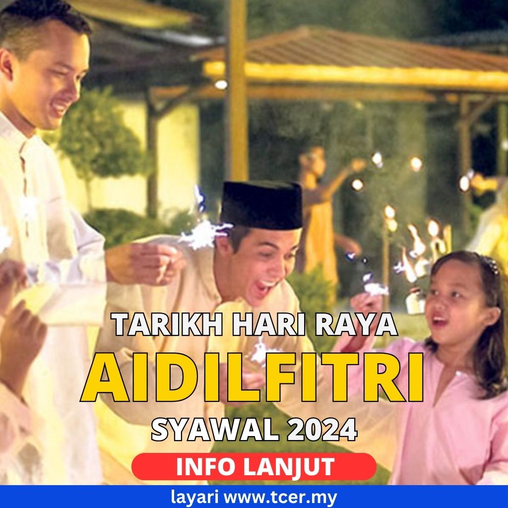 Syawal 2024: Tarikh Hari Raya Aidilfitri & Cuti Tambahan KPM - TCER.MY