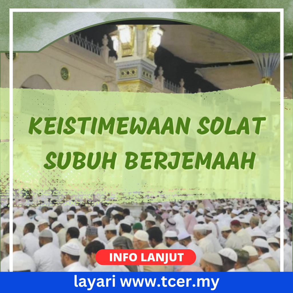 Besar Ganjaran Solat Subuh (2 Rakaat) Secara Berjemaah - TCER.MY
