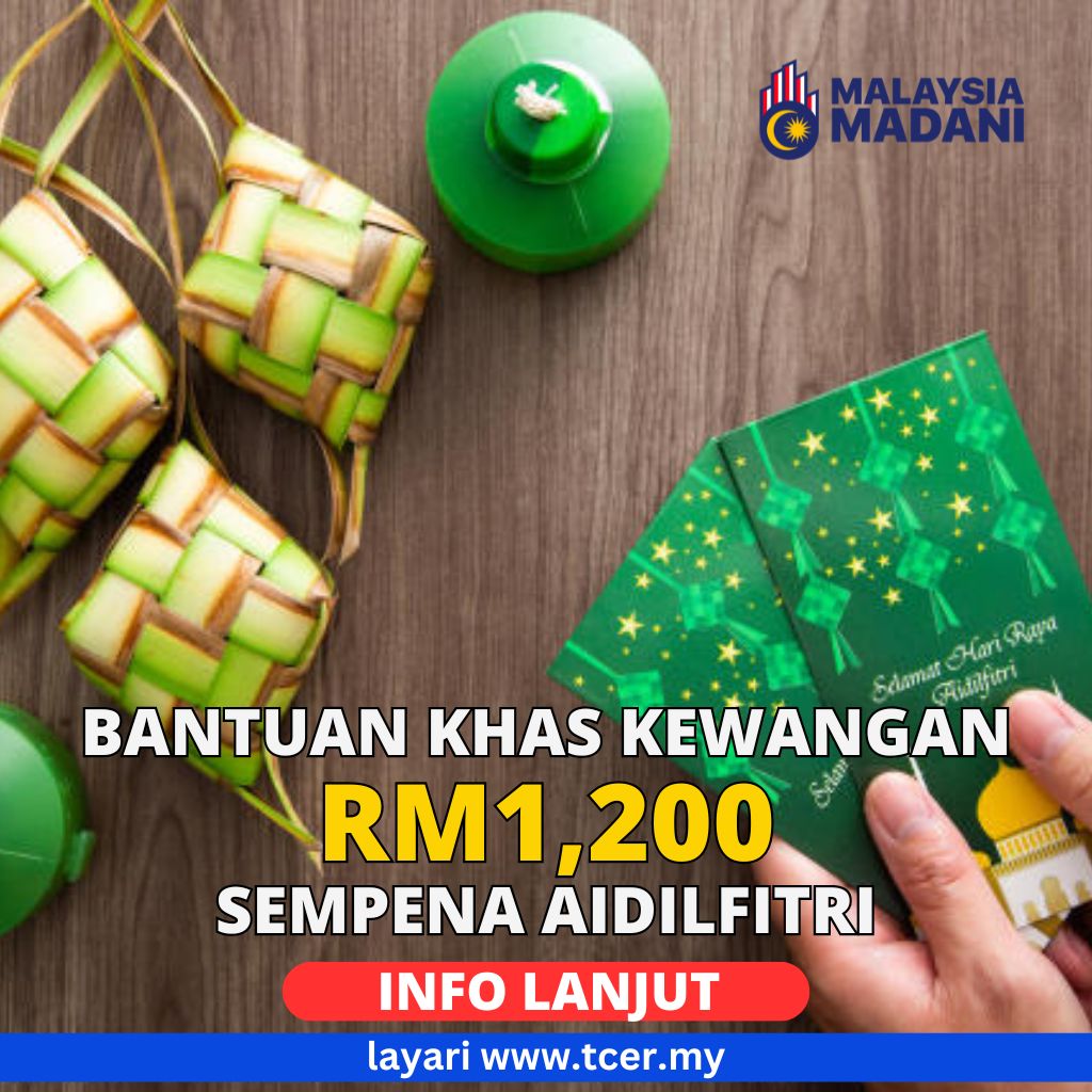 Bantuan Khas Kewangan Aidilfitri 2024, Mula Dibayar 15 Mac - TCER.MY