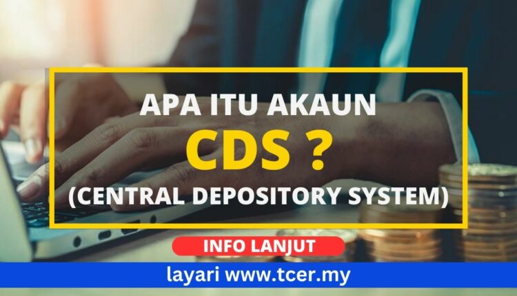 Akaun CDS: Central Depository System Tahun 2024 - TCER.MY