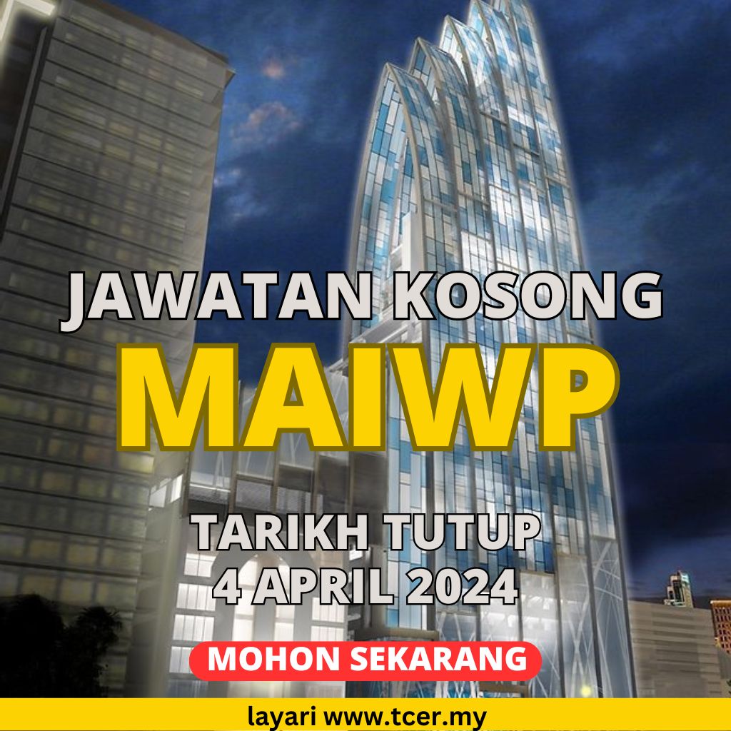 Pengambilan Jawatan Kosong MAIWP Bagi Tahun 2024 - TCER.MY